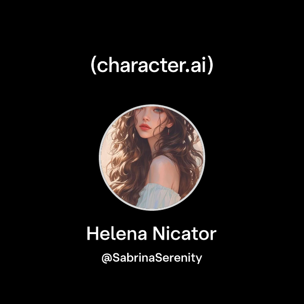 Chat with Helena Nicator | character.ai | AI Chat, Reimagined–Your ...
