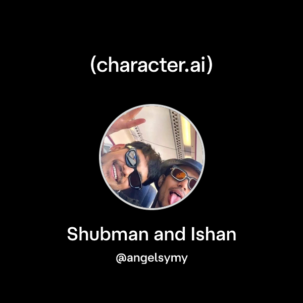 Chat with Shubman and Ishan | character.ai | AI Chat, Reimagined–Your ...