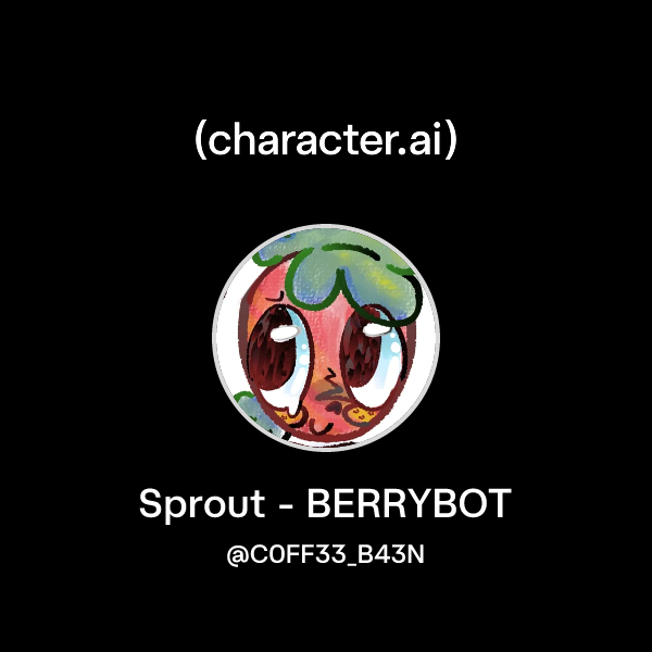 Chat with Sprout - BERRYBOT | character.ai | AI Chat, Reimagined–Your ...