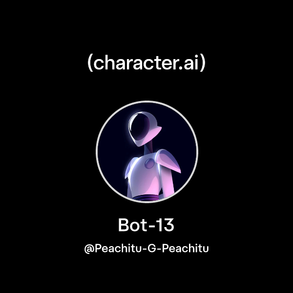 Chat with Bot-13 | character.ai | AI Chat, Reimagined–Your Words. Your ...