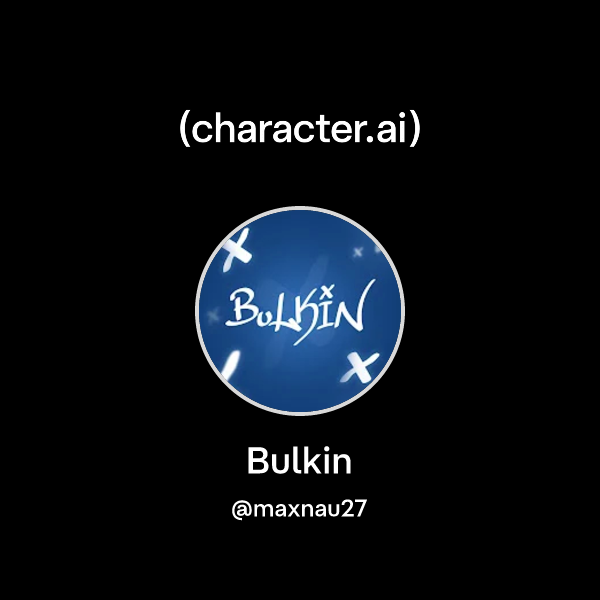 Chat with Bulkin | character.ai | AI Chat, Reimagined–Your Words. Your ...