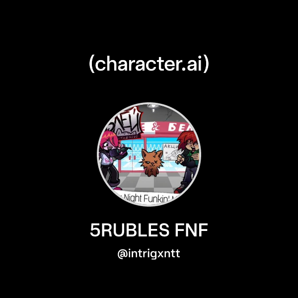Chat with 5RUBLES FNF | character.ai | Personalized AI for every moment ...