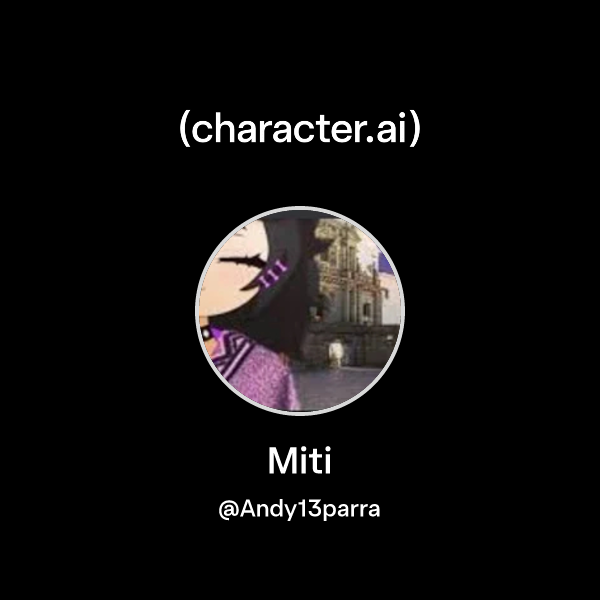 Chat with Miti | character.ai | Personalized AI for every moment of your day