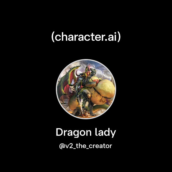 Chat with Dragon lady | character.ai | AI Chat, Reimagined–Your Words ...