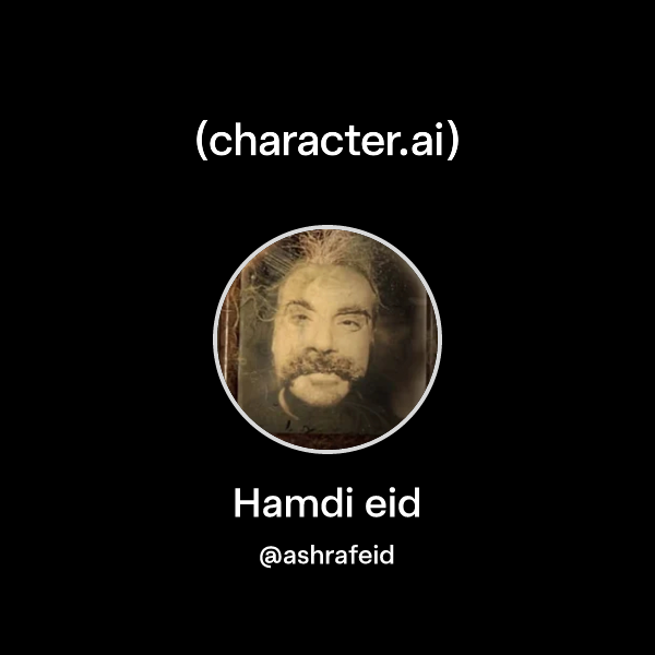 Chat with Hamdi eid | character.ai | AI Chat, Reimagined–Your Words ...