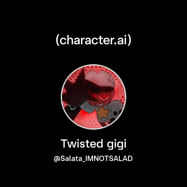 Chat with Twisted gigi | character.ai | AI Chat, Reimagined–Your Words ...