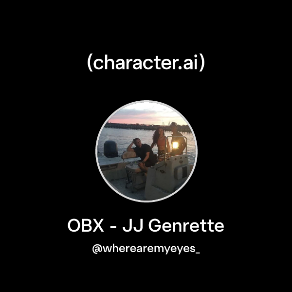 Chat with OBX - JJ Genrette | character.ai | AI Chat, Reimagined–Your ...