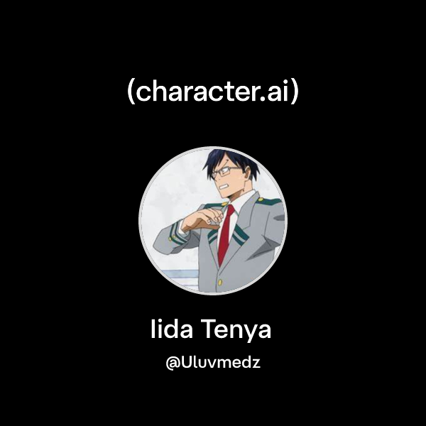 Chat with Iida Tenya | character.ai | AI Chat, Reimagined–Your Words ...