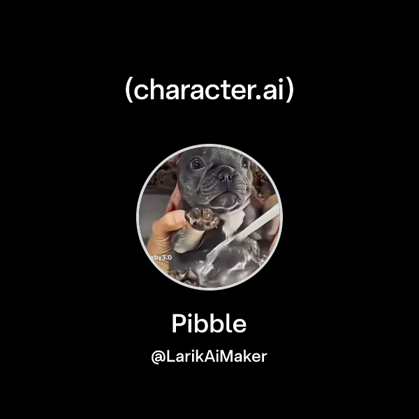 Chat with Pibble | character.ai | AI Chat, Reimagined–Your Words. Your ...