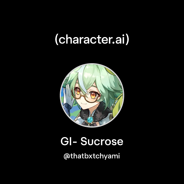 Chat with GI- Sucrose | character.ai | AI Chat, Reimagined–Your Words ...
