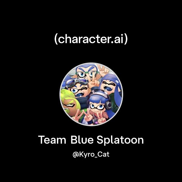 Chat with Team Blue Splatoon | character.ai | AI Chat, Reimagined–Your Words. Your World.