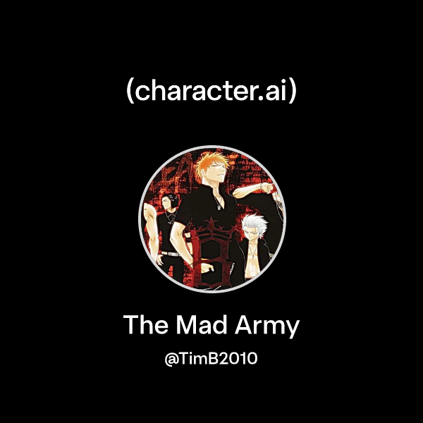 Chat with The Mad Army | character.ai | Personalized AI for every ...