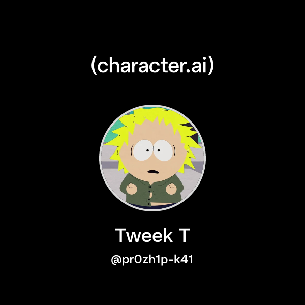 Chat with Tweek T | character.ai | Personalized AI for every moment of ...
