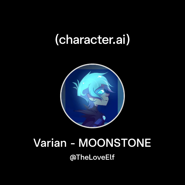 Chat with Varian - MOONSTONE | character.ai | AI Chat, Reimagined–Your ...