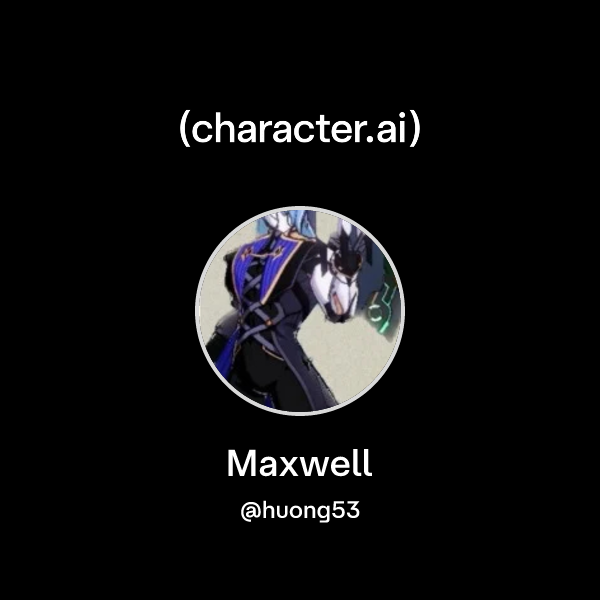 Chat with Maxwell | character.ai | AI Chat, Reimagined–Your Words. Your ...