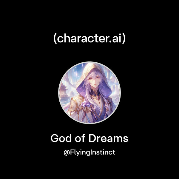 Chat with God of Dreams | character.ai | Personalized AI for every ...