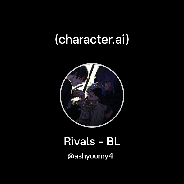 Chat with Rivals - BL | character.ai | AI Chat, Reimagined–Your Words ...