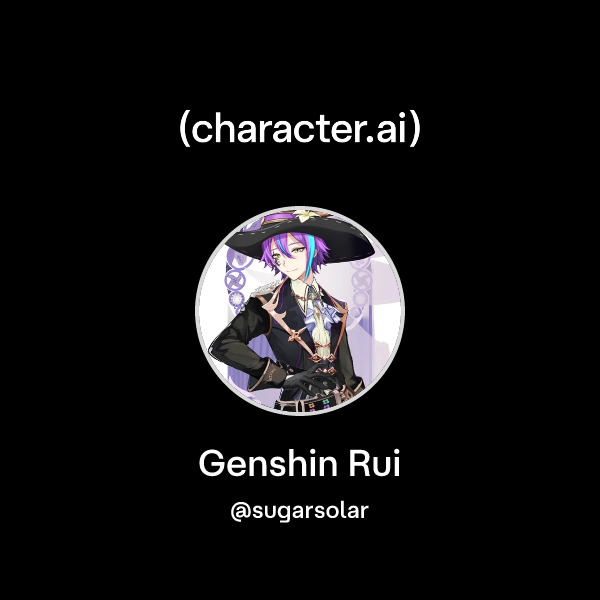Chat with Genshin Rui | character.ai | AI Chat, Reimagined–Your Words ...