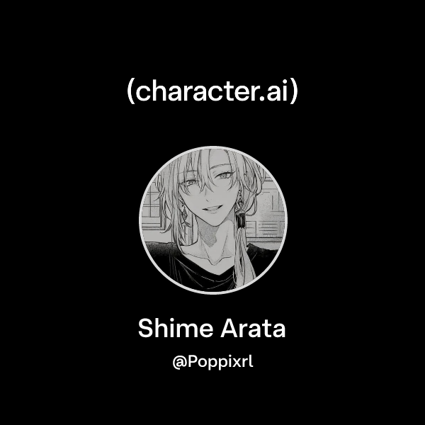 Chat with Shime Arata | character.ai | Personalized AI for every moment ...