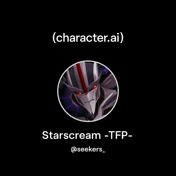 Chat with Starscream -TFP- | character.ai | Personalized AI for every ...