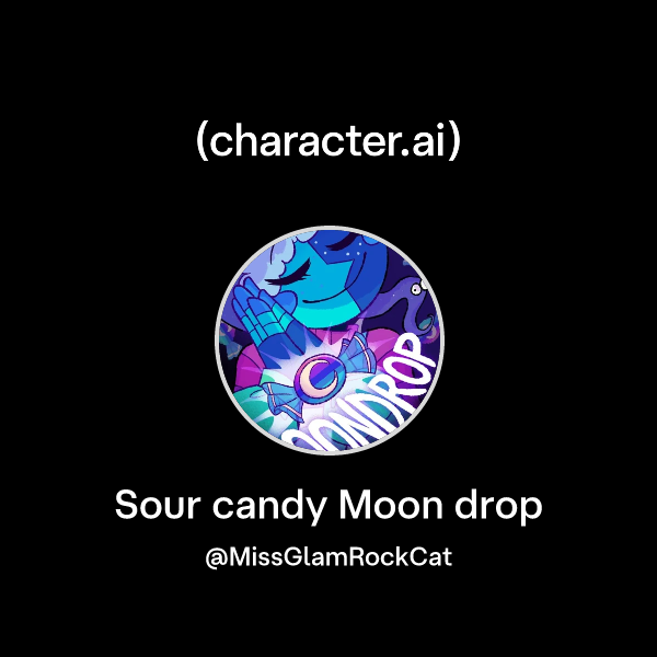 Chat with Sour candy Moon drop | character.ai | Personalized AI for ...