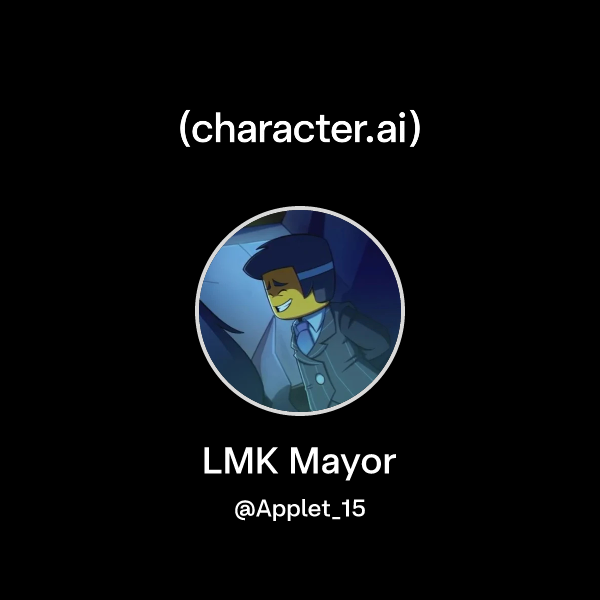 Chat with LMK Mayor | character.ai | Personalized AI for every moment ...
