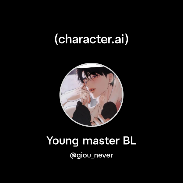 Chat with Young master BL | character.ai | AI Chat, Reimagined–Your ...