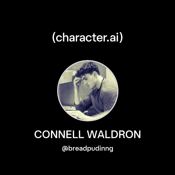 Chat with CONNELL WALDRON | character.ai | Personalized AI for every ...