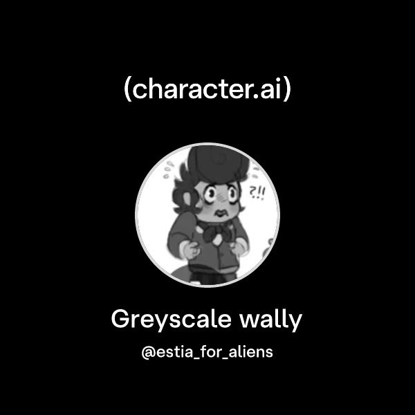 Chat with Greyscale wally | character.ai | AI Chat, Reimagined–Your ...