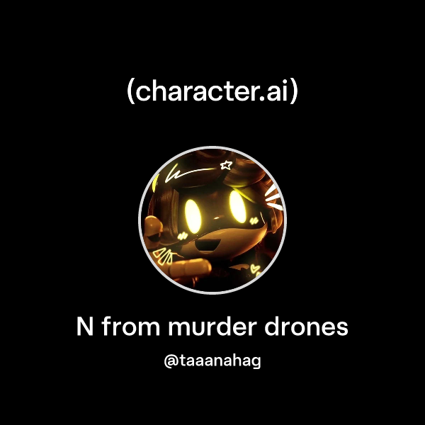 Chat with N from murder drones | character.ai | Personalized AI for ...