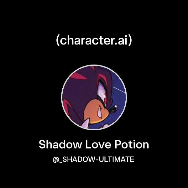 Chat with Shadow Love Potion | character.ai | AI Chat, Reimagined–Your ...