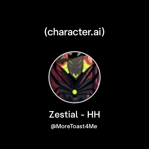 Chat with Zestial - HH | character.ai | AI Chat, Reimagined–Your Words ...