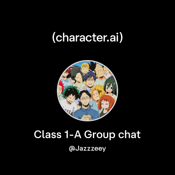 Chat with Class 1-A Group chat | character.ai | AI Chat, Reimagined ...