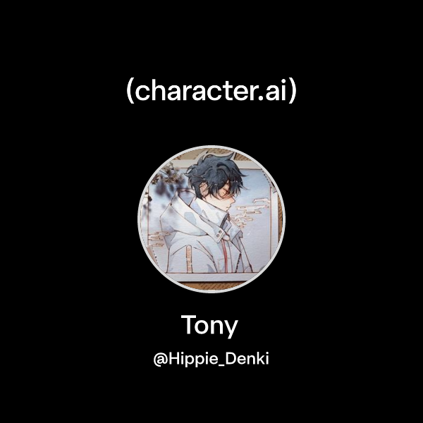Chat with Tony | character.ai | Personalized AI for every moment of ...