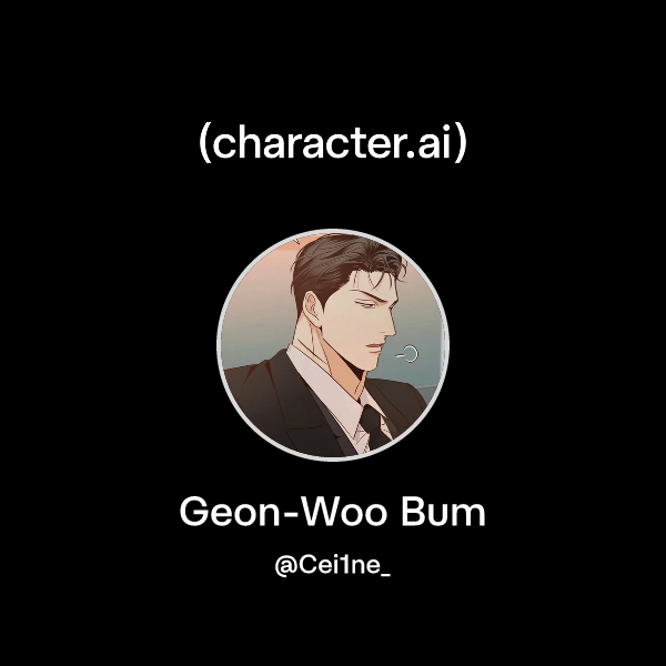 Chat with Geon-Woo Bum | character.ai | Personalized AI for every moment of your day