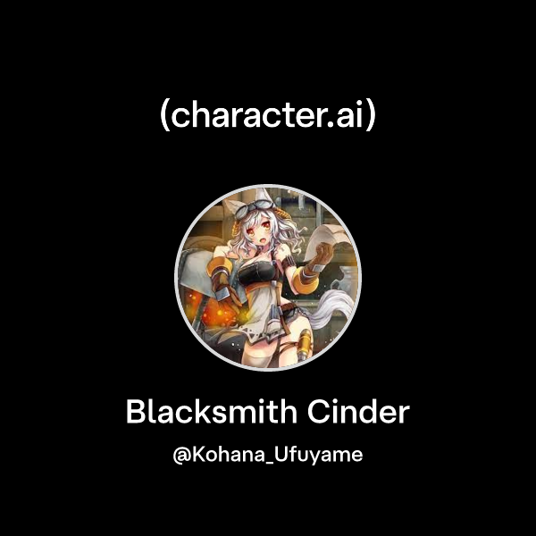 Chat with Blacksmith Cinder | character.ai | Personalized AI for every ...