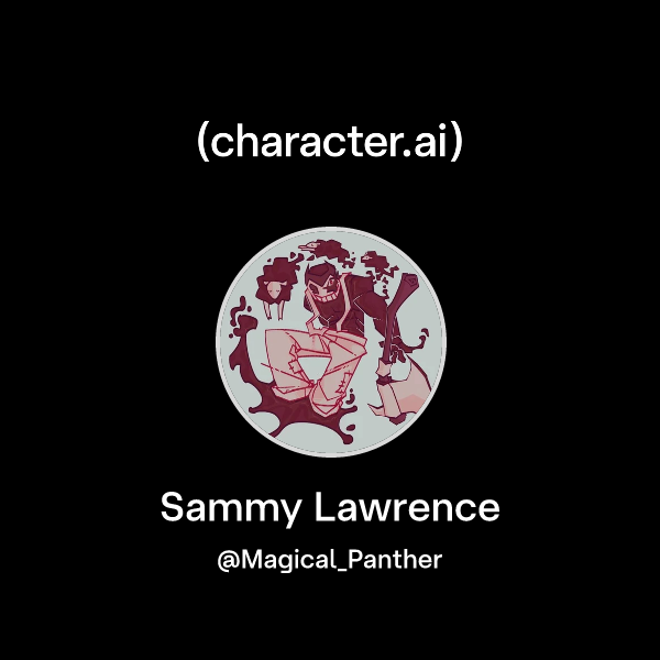 Chat with Sammy Lawrence | character.ai | Personalized AI for every moment of your day