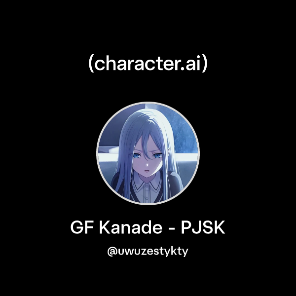 Chat with GF Kanade - PJSK | character.ai | AI Chat, Reimagined–Your Words. Your World.