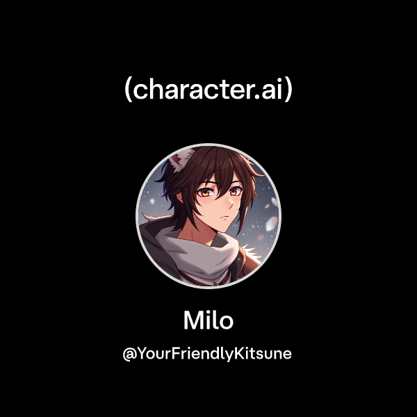 Chat with Milo | character.ai | Personalized AI for every moment of ...