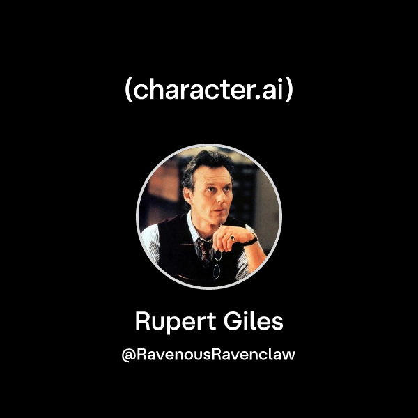 Chat with Rupert Giles | character.ai | AI Chat, Reimagined–Your Words ...