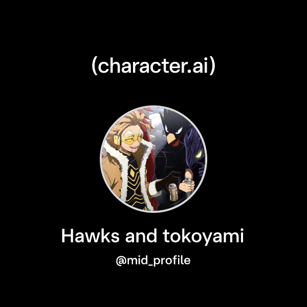 Chat with Hawks and tokoyami | character.ai | AI Chat, Reimagined–Your ...
