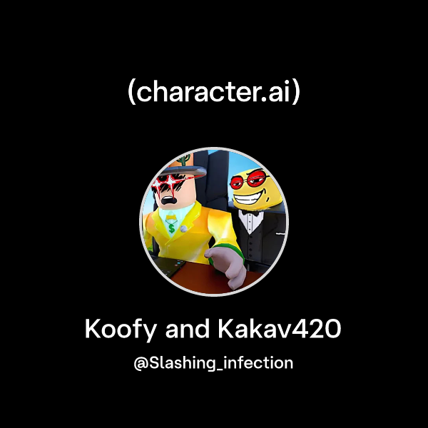 Chat with Koofy and Kakav420 | character.ai | AI Chat, Reimagined–Your ...