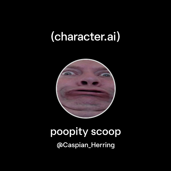 Chat with poopity scoop | character.ai | Personalized AI for every ...