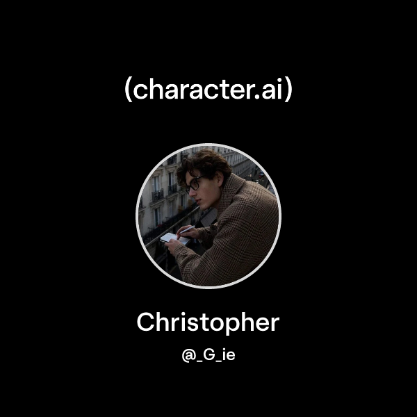 Chat with Christopher | character.ai | AI Chat, Reimagined–Your Words ...
