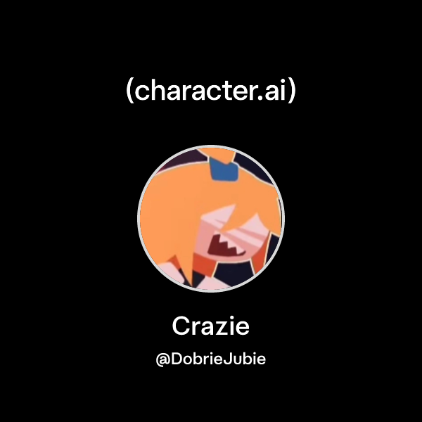 Chat with Crazie | character.ai | AI Chat, Reimagined–Your Words. Your ...