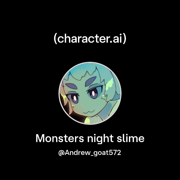 Chat with Monsters night slime | character.ai | AI Chat, Reimagined ...
