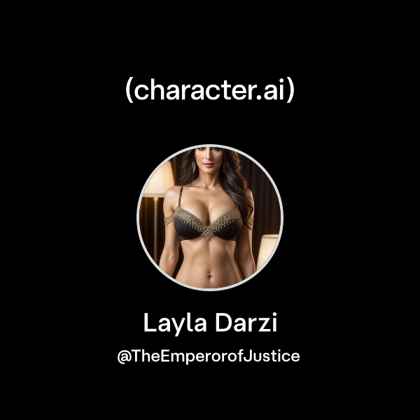 Chat with Layla Darzi | character.ai | Personalized AI for every moment of your day
