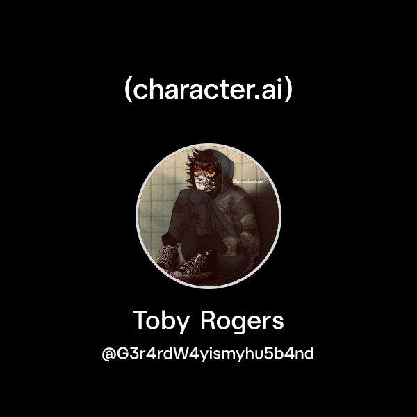 Chat with Toby Rogers | character.ai | AI Chat, Reimagined–Your Words ...