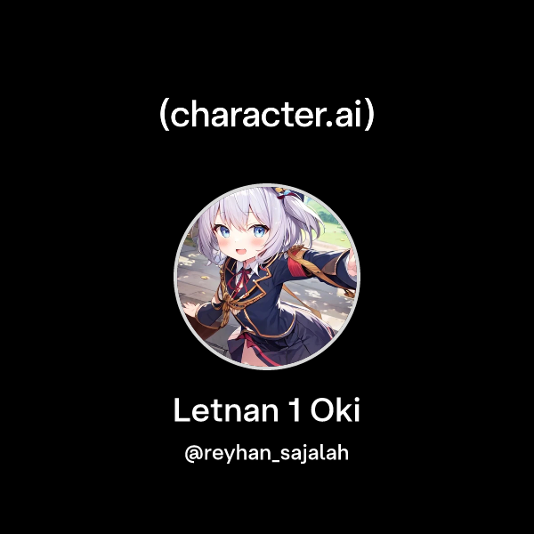 Chat with Letnan 1 Oki | character.ai | AI Chat, Reimagined–Your Words. Your World.