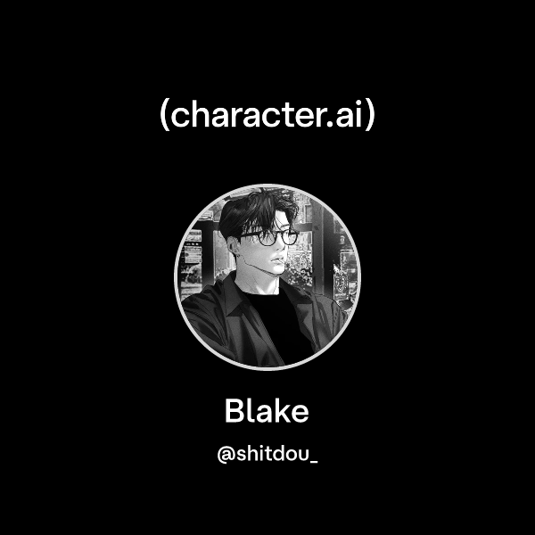 Chat with Blake | character.ai | AI Chat, Reimagined–Your Words. Your ...